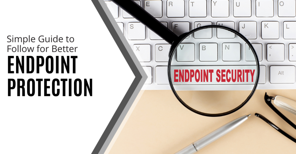 Simple Guide to Follow for Better Endpoint Protection - Boyd Tech Solutions